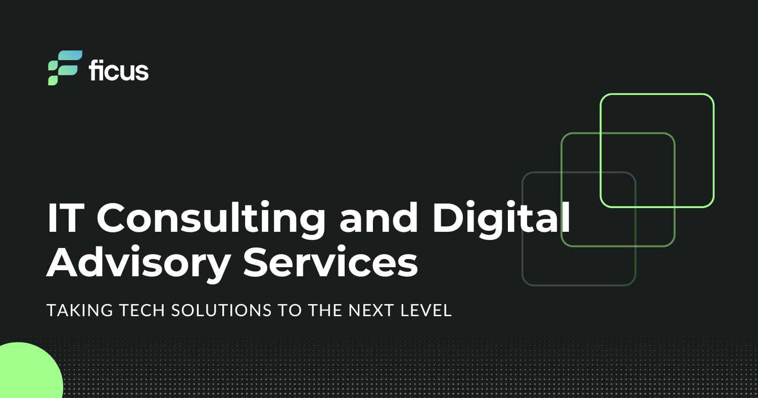 IT Consulting and Digital Advisory Services - Ficus Technologies