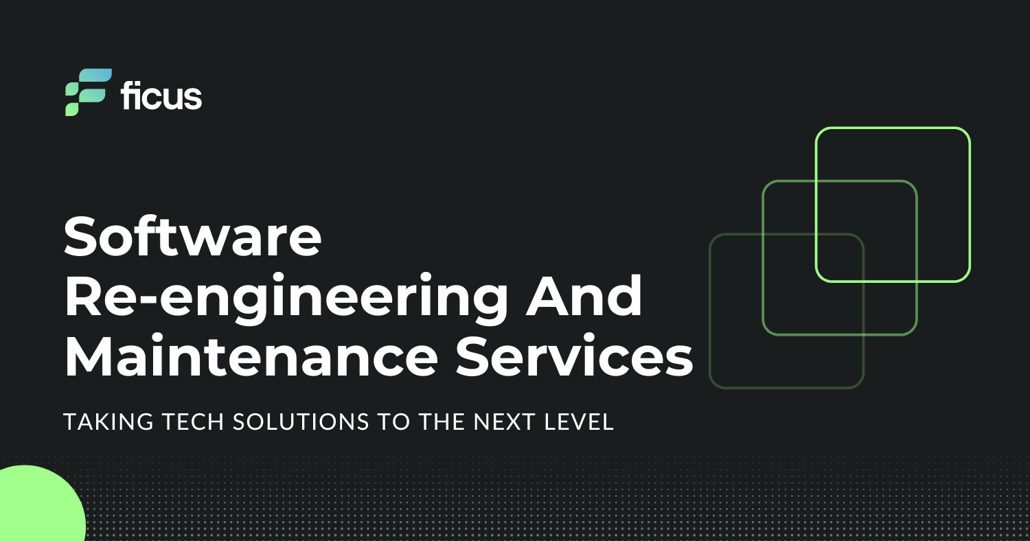 Software Re-Engineering Services - Ficus Technologies