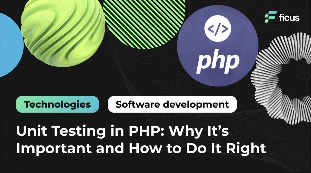 Unit Testing in PHP: Why It's Important and How to Do It Right - Ficus ...