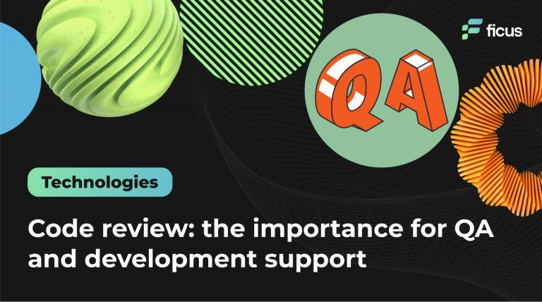 Code review: the importance of QA and development support - Ficus ...